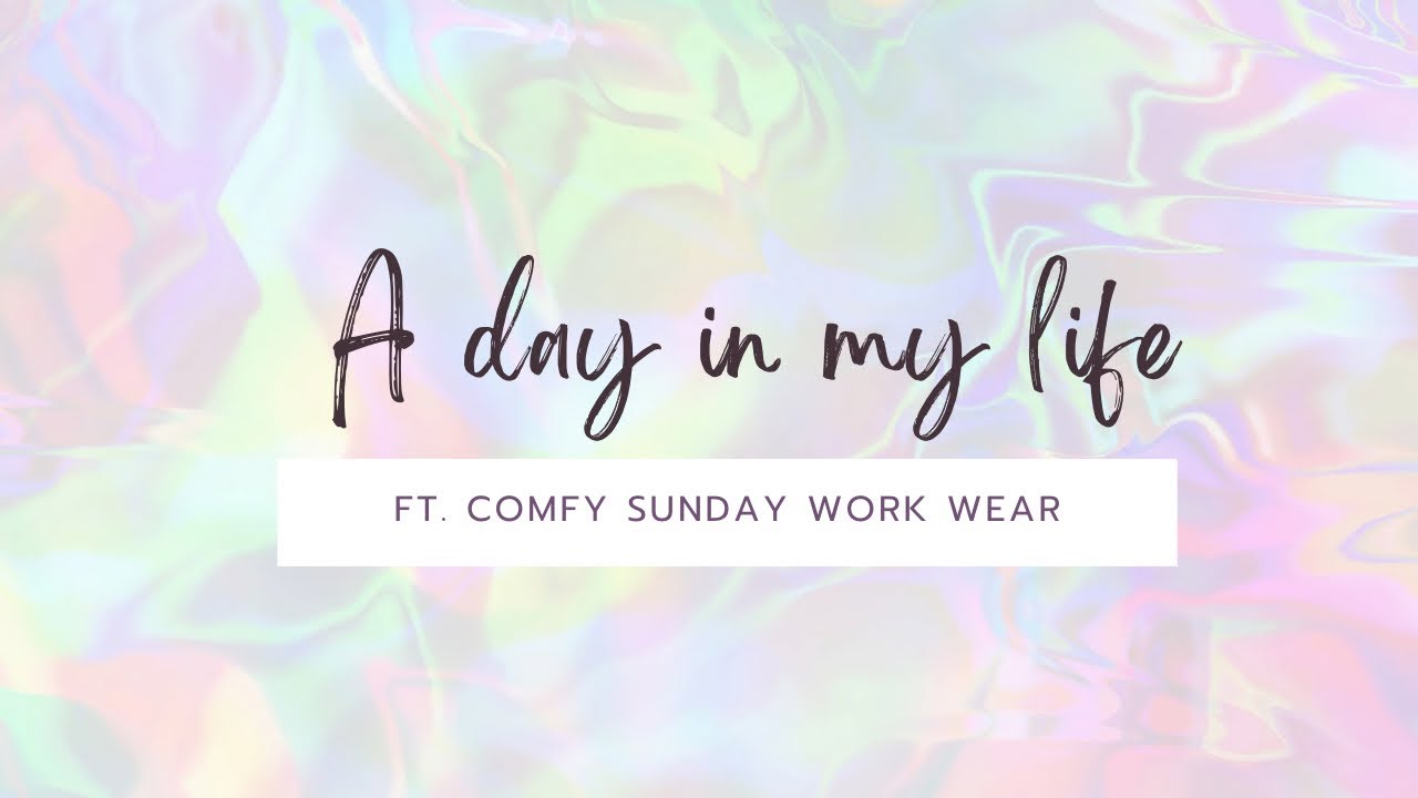A DAY IN MY LIFE FT. COMFY SUNDAY WORK WEAR OUTFIT AND MAKEUP ️ # ...