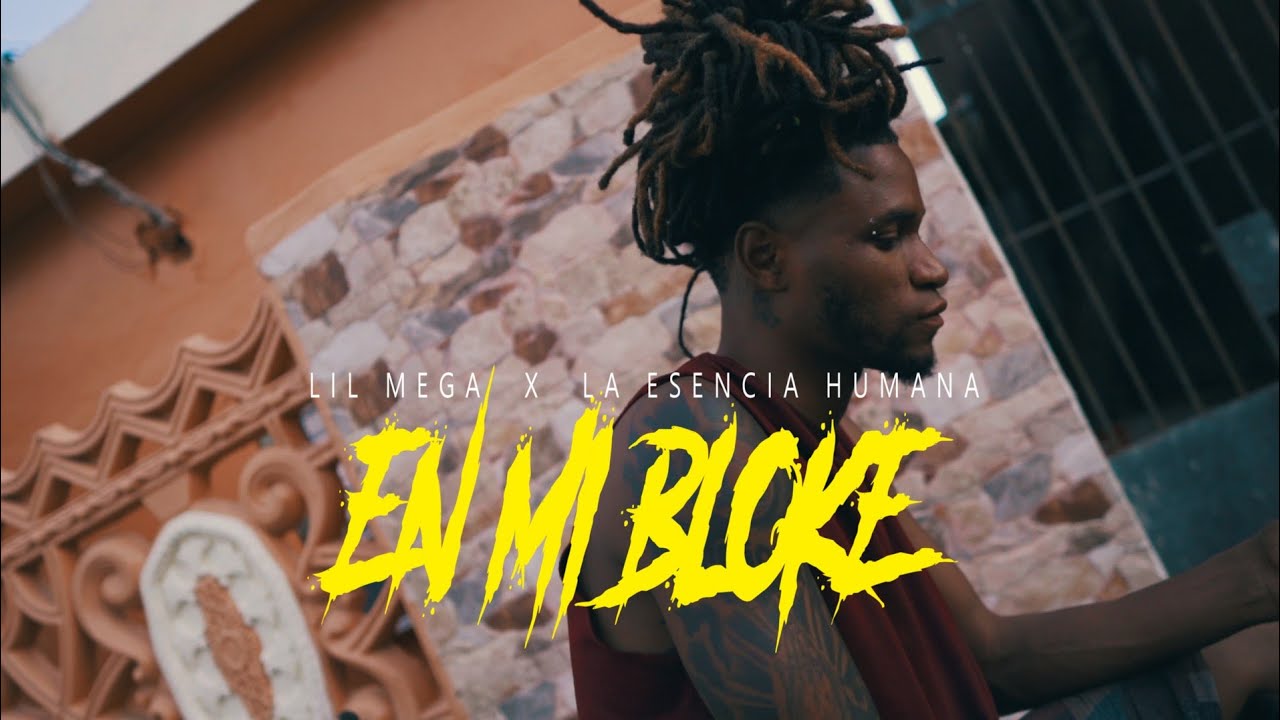 Lil Mega X La Esencia Humana - En Mi Bloke [4K] - YouTube