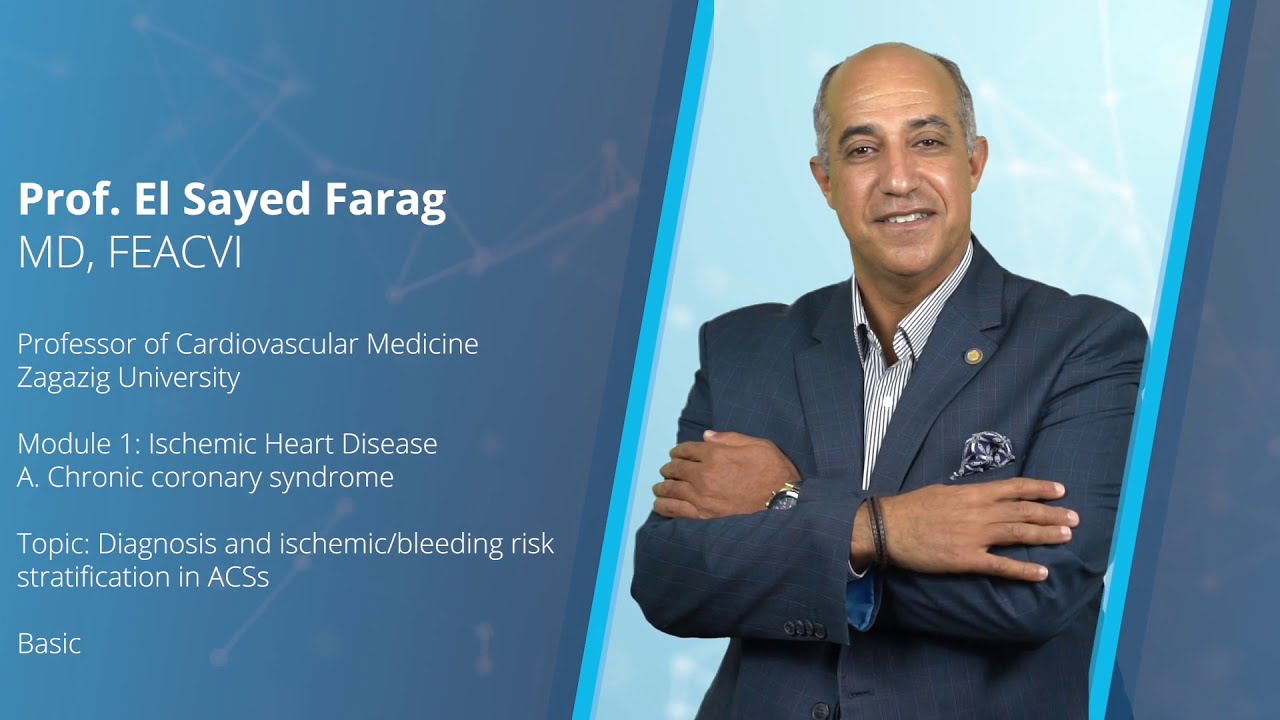 Diagnosis and ischemic/bleeding risk stratification in ACSs - Prof. El Sayed Farag - YouTube