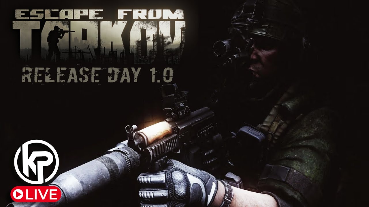 TARKOV 1.0 RELEASE DAY | Escape From Tarkov - YouTube