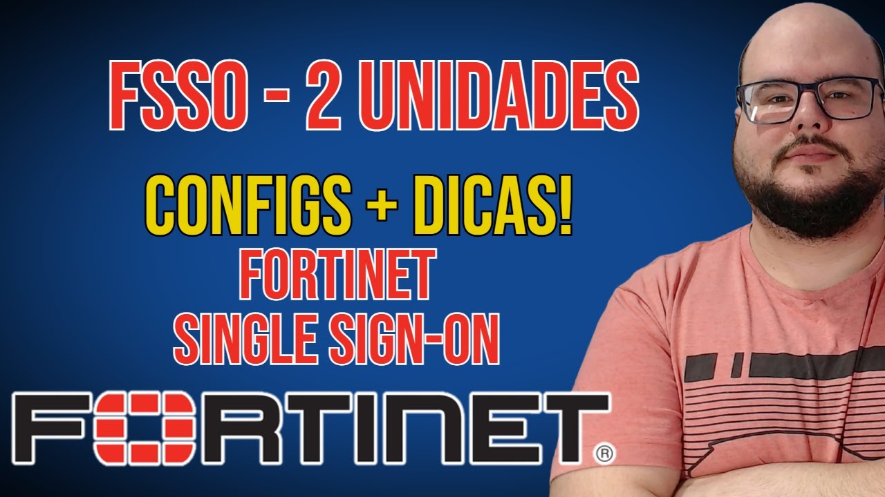 FORTINET FSSO - IMPLEMENTANDO FAILOVER / MULTIPLAS UNIDADES / FILIAL E ...