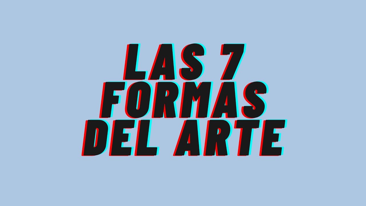Las 7 formas del arte #arte #formasdelarte - YouTube