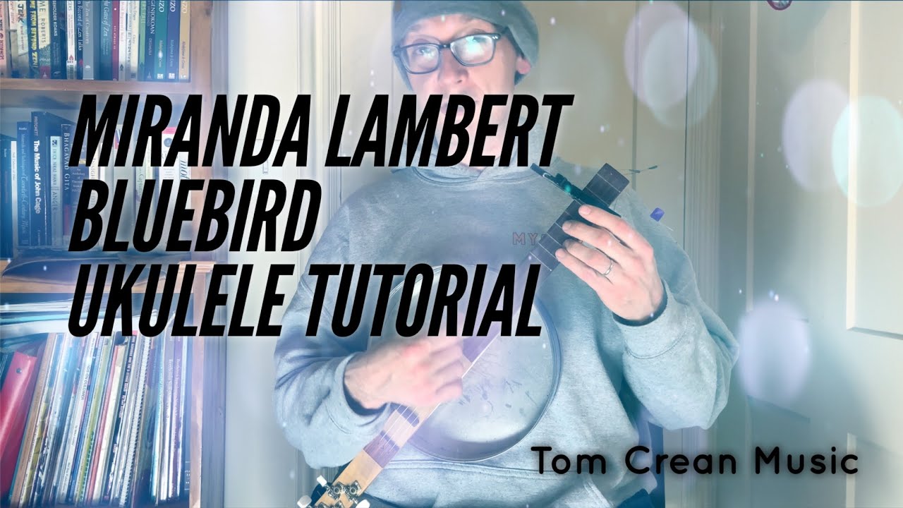 Miranda Lambert - Bluebird - Ukulele Tutorial with PDF - YouTube