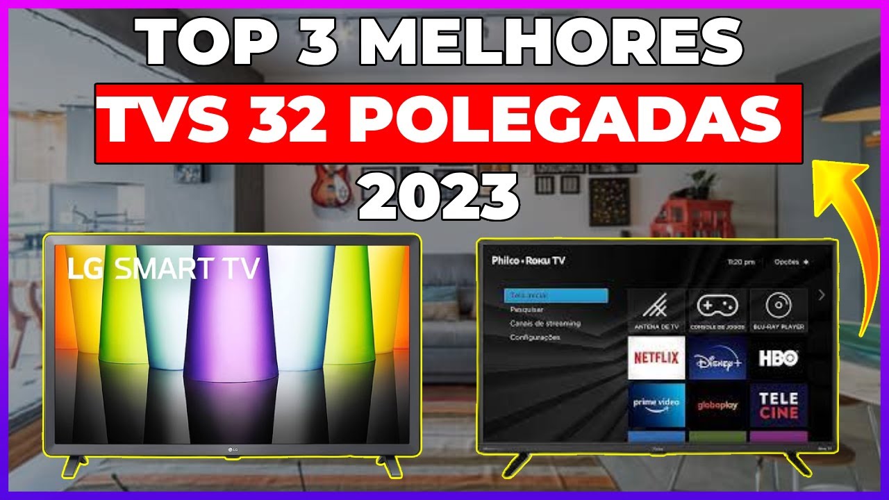 Top 3 Melhores Smart TVs de 32 Polegadas em 2023 | Guia de Compra ...