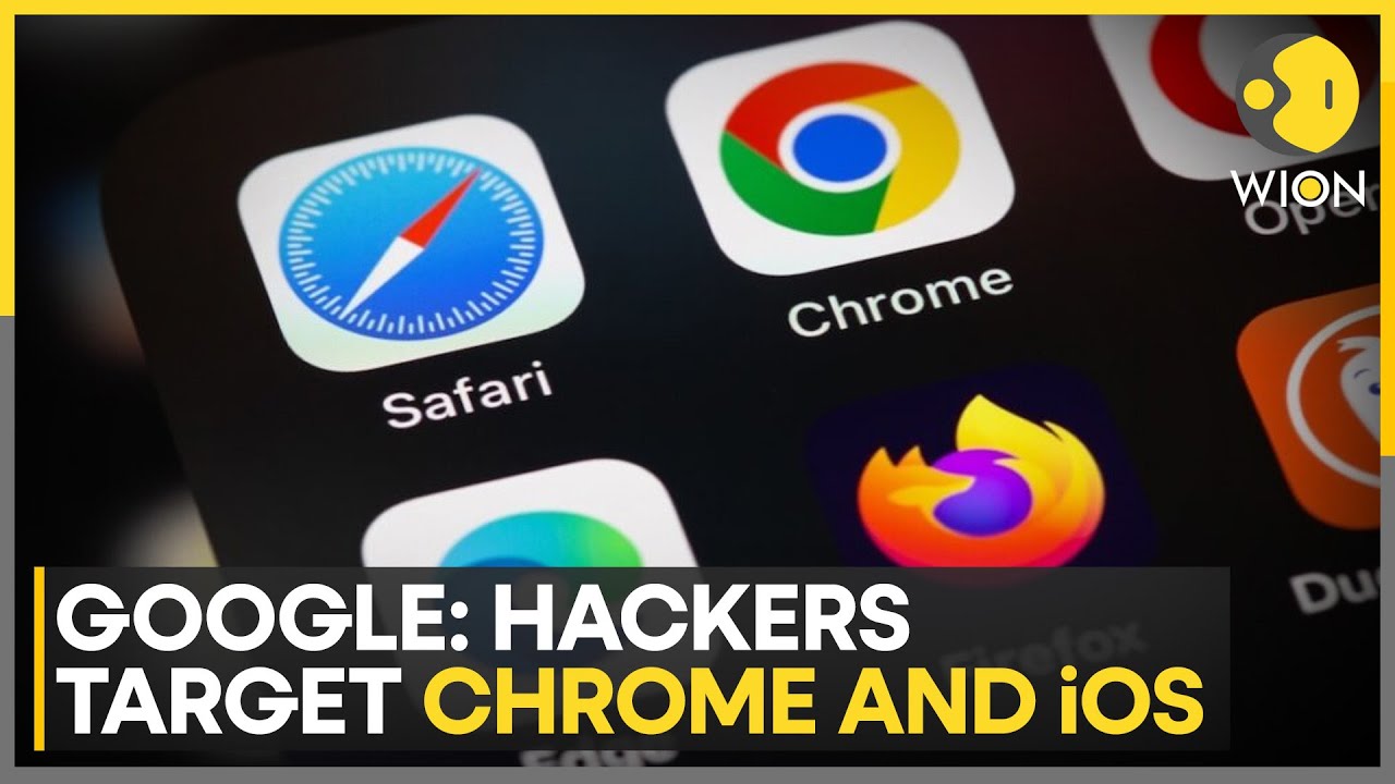 Google reveals new exploits targeting Chrome and iOS Webkit | WION ...