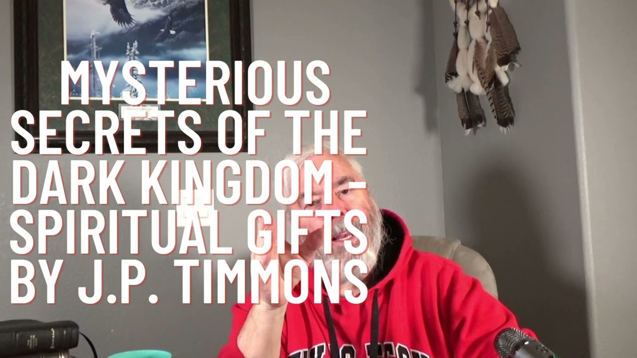 mysterious secrets of the dark kingdom - spiritual gifts BY J P TIMMONS ...