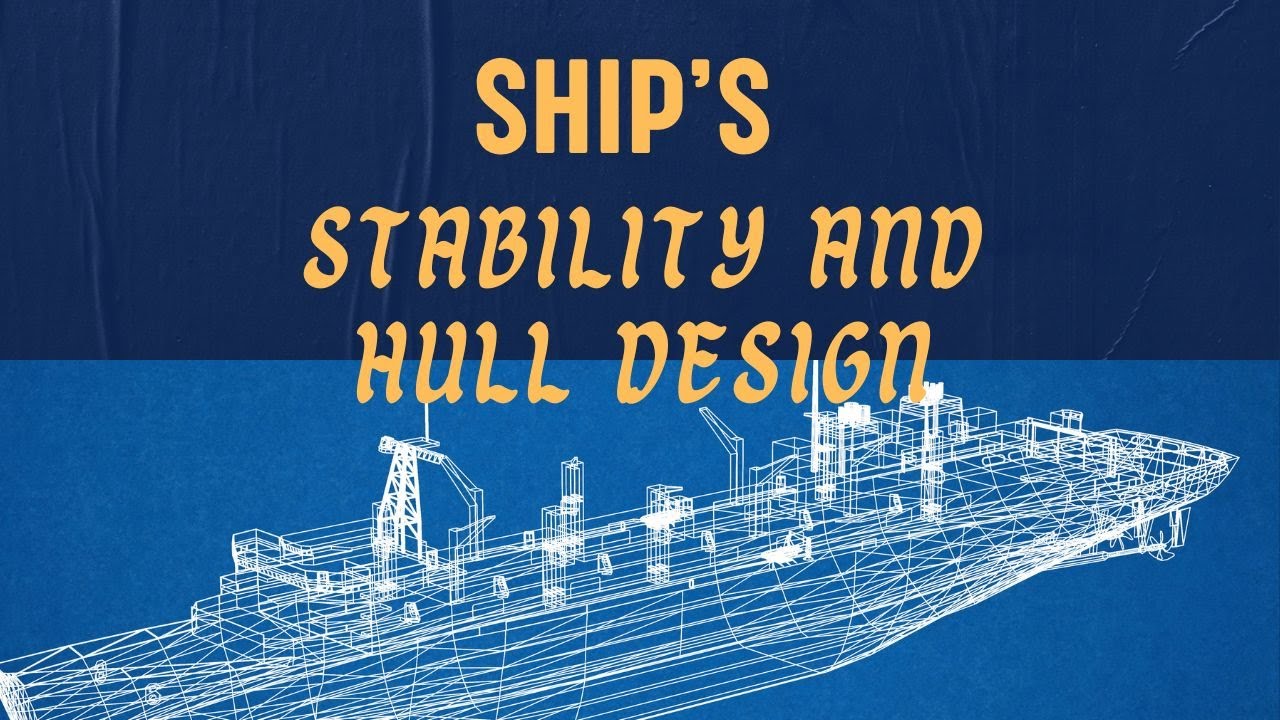STABILITY & HULL DESIGN - Naval Architecture - YouTube
