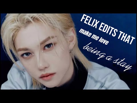 felix edits that make me love being a stay - YouTube
