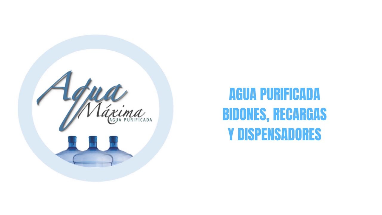 AQUA MÁXIMA - AGUA PURIFICADA - YouTube