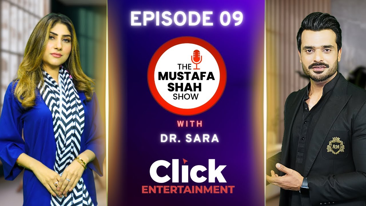 Dr. Sara Malik - Radiologist | The Mustafa Shah Show | Full Episode 9 | Click Entertainment ...
