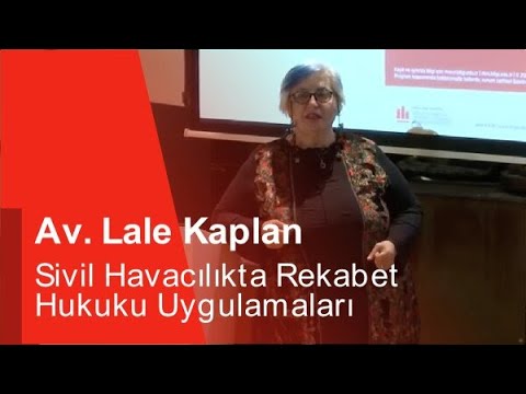 Av. Lale Kaplan, Sivil Havacılıkta Rekabet Hukuku Uygulamaları