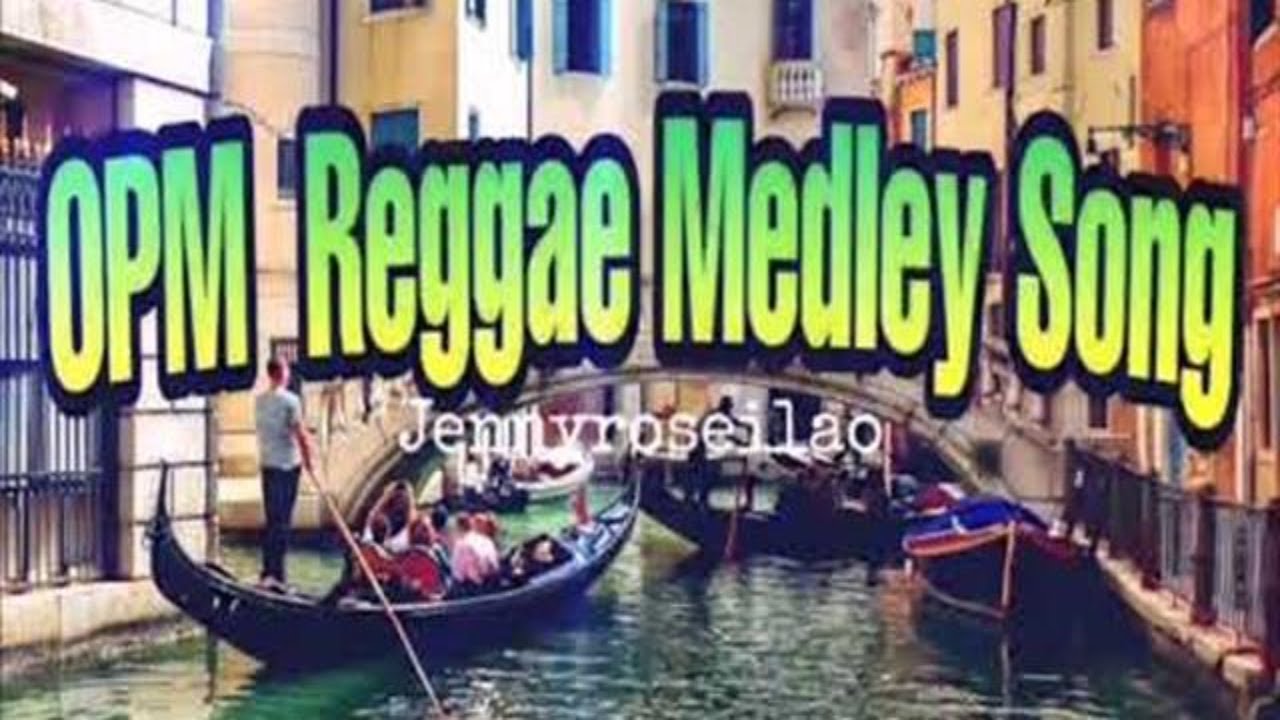 Opm Reggae Medley Song. Tagalog Music, opm Remix, opm Music, opm song ...