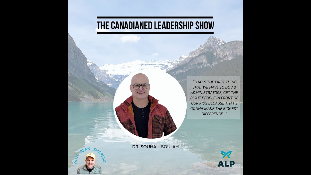 The CanadianED Leadership Show: Episode 95 with Dr. Souhail Soujah ...