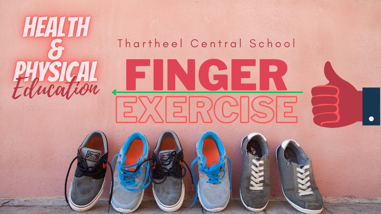 Health and Physical Education | Finger Exercise | Thartheel Central ...