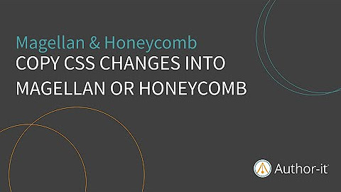 Customize Magellan and Honeycomb CSS | Author-it Tutorials - YouTube