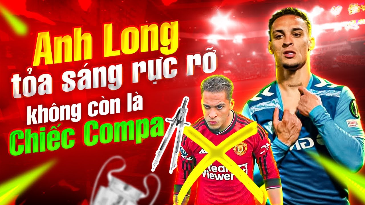 Anh Long Antony tỏa sáng rực rỡ, không còn là cây Compa ở Mân Đỏ - YouTube