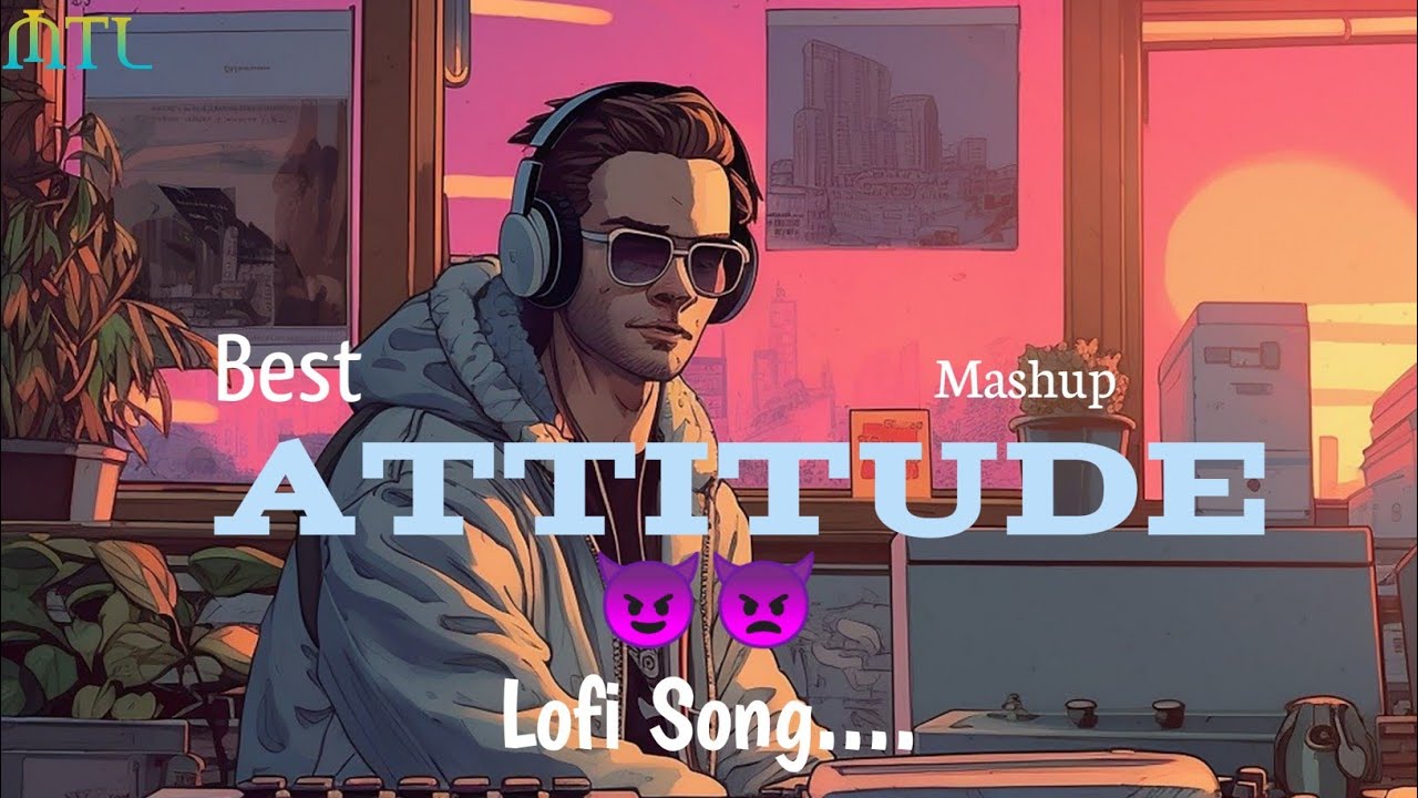 Mix Attitude lofi song !! Slowed Reverd !! 2025 lofi !! new hindi songs ...