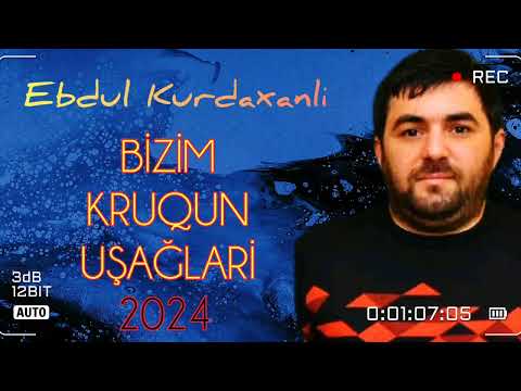 Ebdul Kurdaxanli Bizim kruqun usaglari 2024 (yeni meyxana)