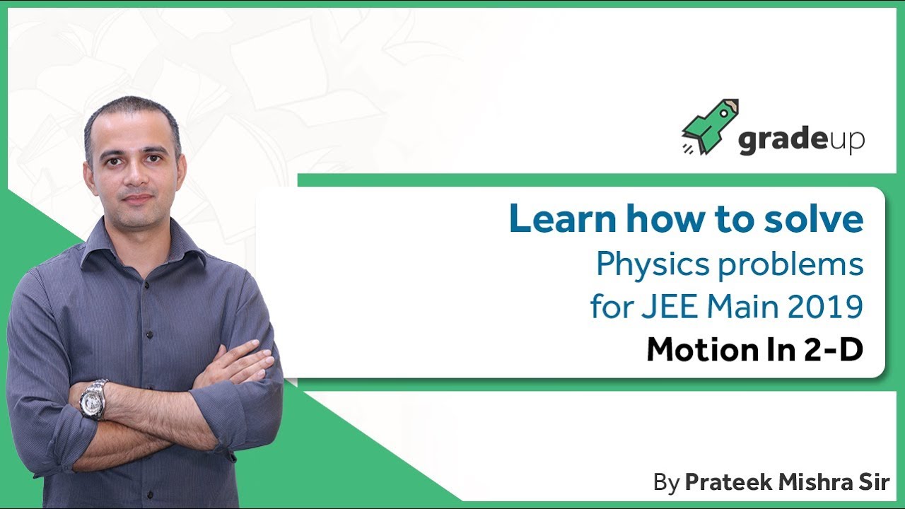 2D Motion | Problem Solving | JEE Physics | JEE Tips and Tricks | JEE Main 2020 | Gradeup JEE ...