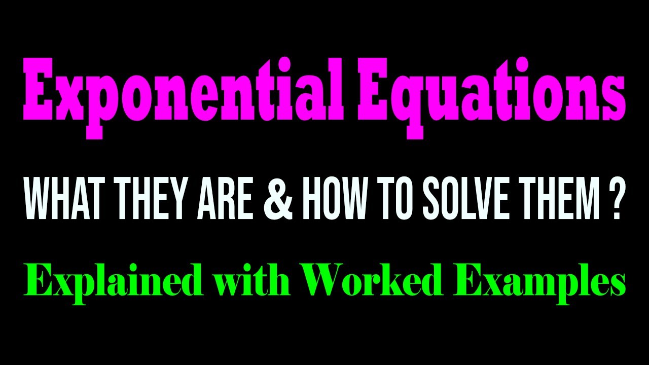 Exponential Equations - Explained with Worked Examples | Algebra | ACT ...