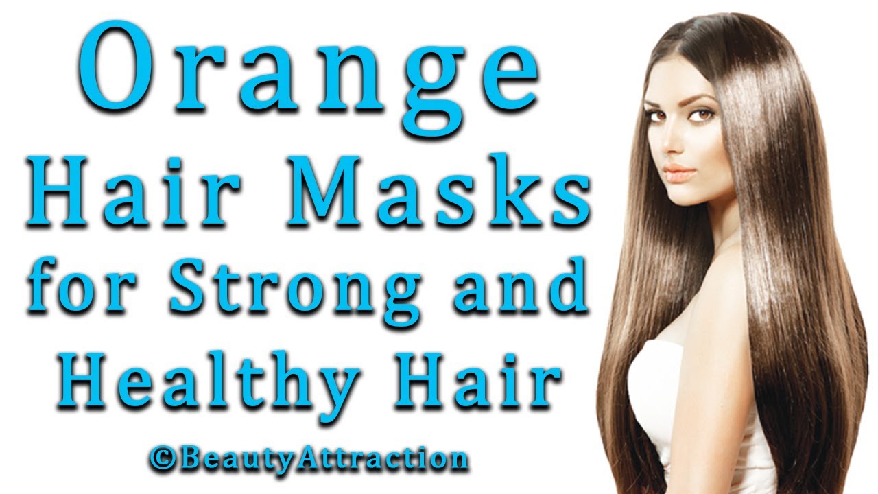 Orange Hair Masks for Strong and Healthy Hair || Beauty Attraction ...
