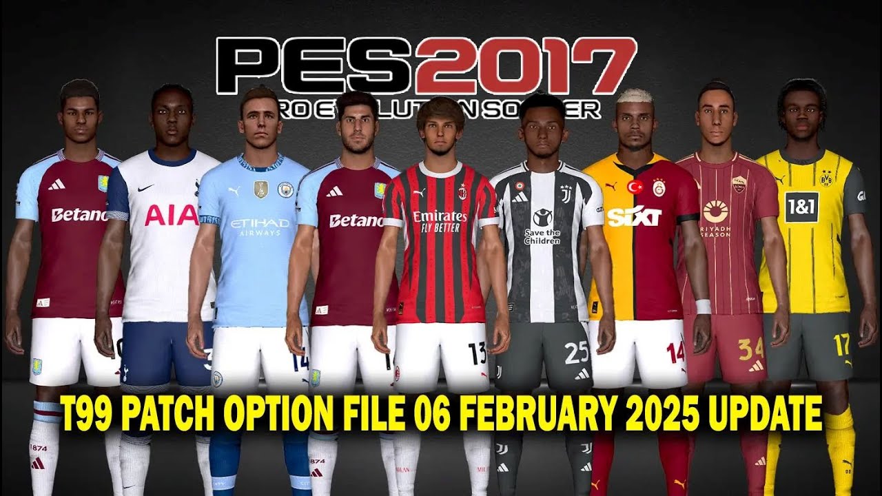 PES 2017 NEW T99 PATCH OPTION FILE 06 FEBRUARY 2025 UPDATE - YouTube