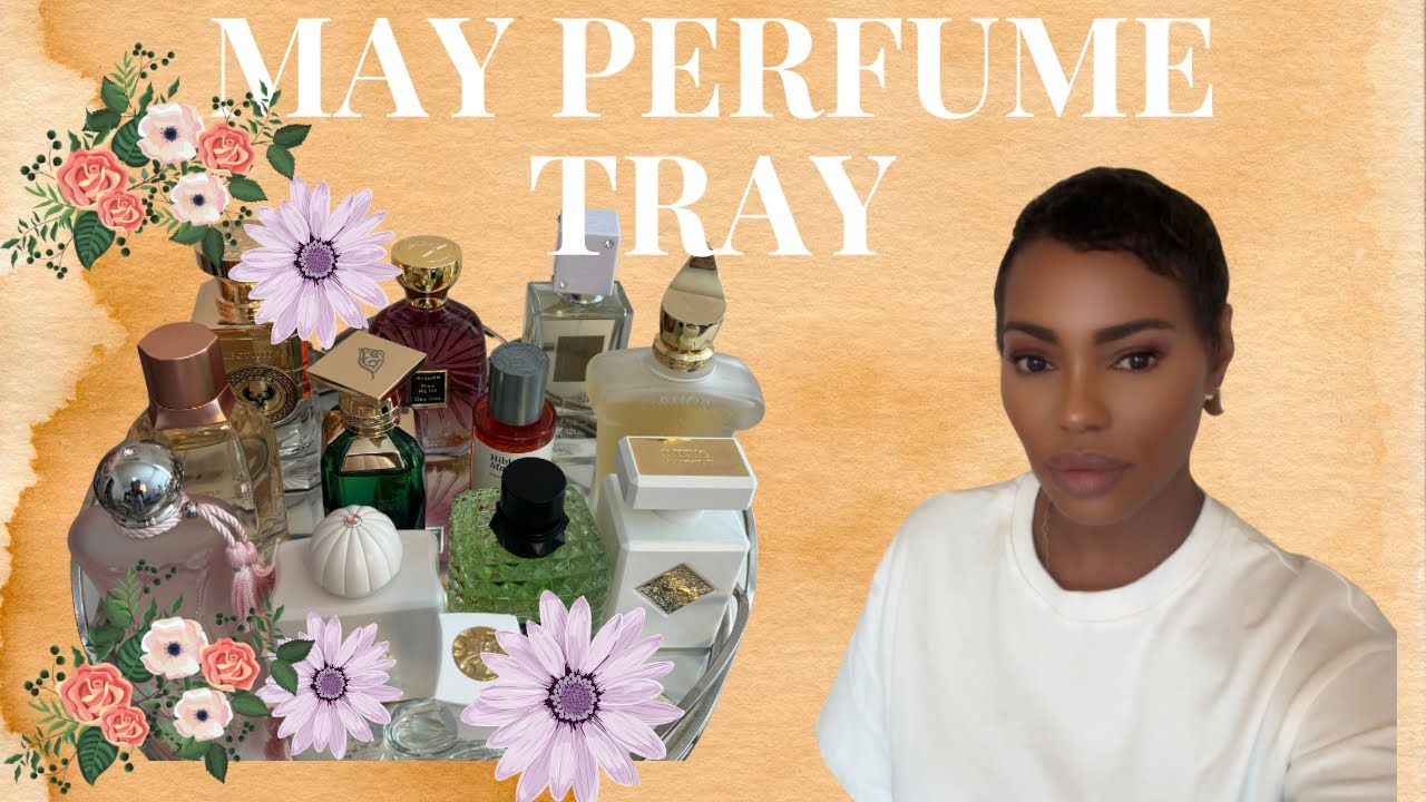 MAY PERFUME TRAY | perfumes for women - YouTube