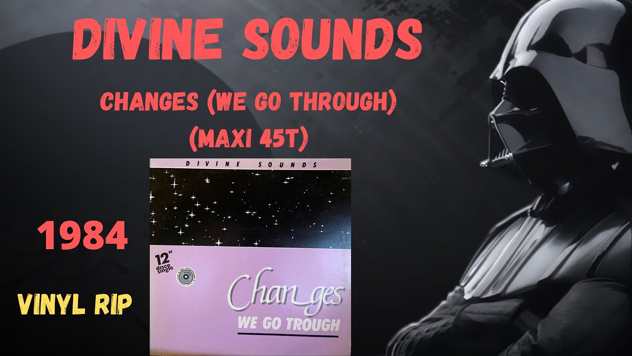 Divine Sounds - Changes We Go Through (1984) (Maxi 45T) - YouTube