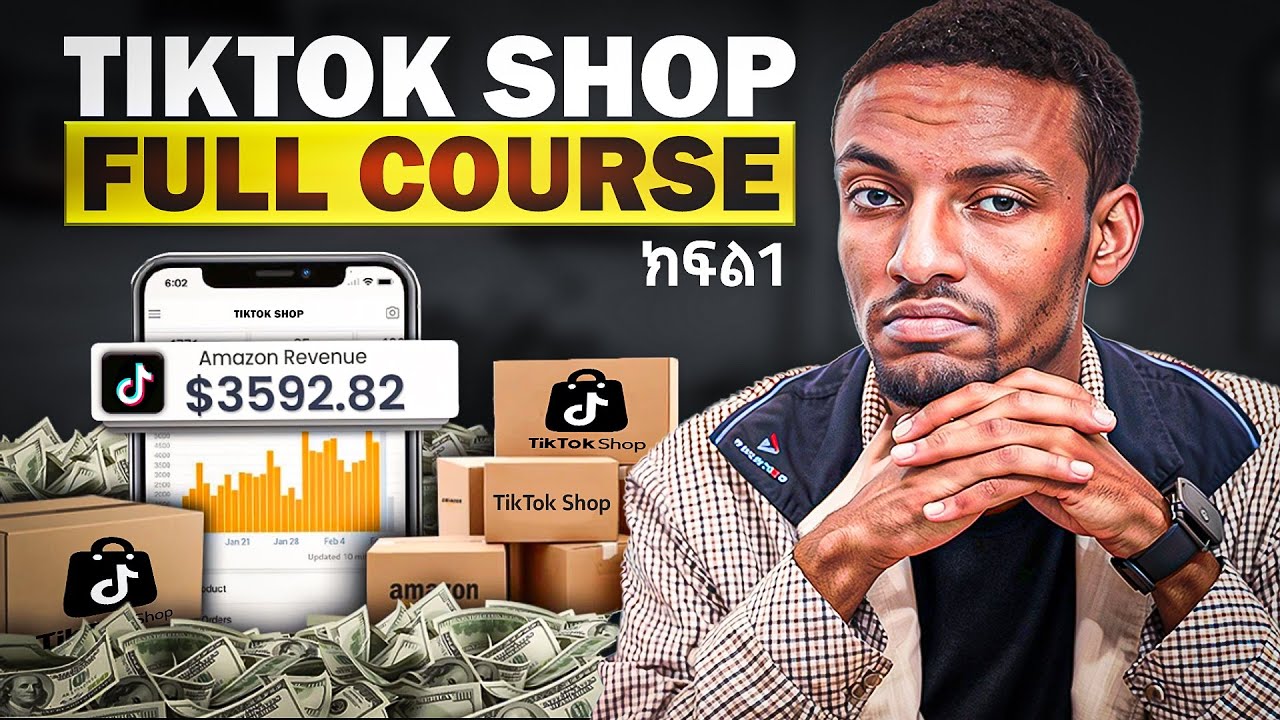 የTiktok Shop Course ክፍል 1 | Master TIKTOK SHOP From Scratch! - YouTube