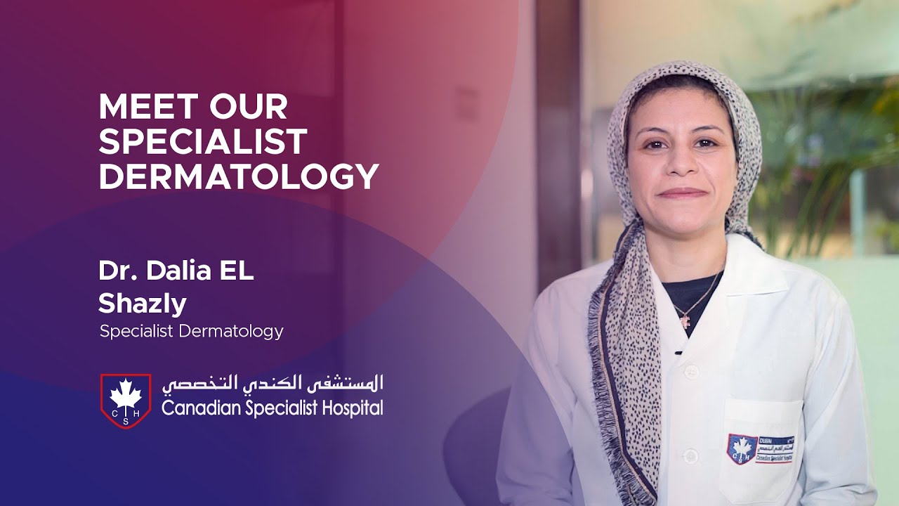 Dr. Dalia El Shazly | Specialist Dermatology | Canadian Specialist ...