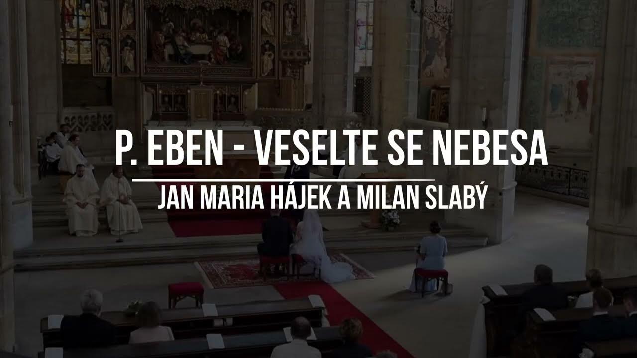 P. Eben - Veselte se nebesa - YouTube