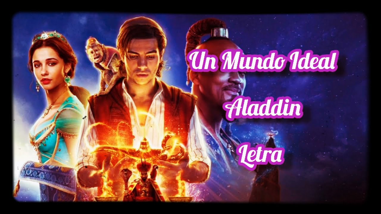 "Un Mundo Ideal" 😍 Pelicula Aladdin😍 (Letra completa) - YouTube
