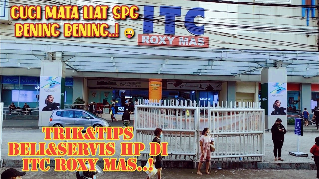 🔴ITC Roxy Mas Jakarta Pusat: Surga Belanja Smart Phone ‼️💥 - YouTube