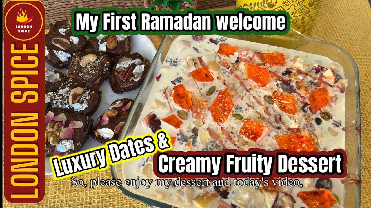Luxury Dates & Creamy Fruit Dessert | My First Ramadan Welcome Recipes ...