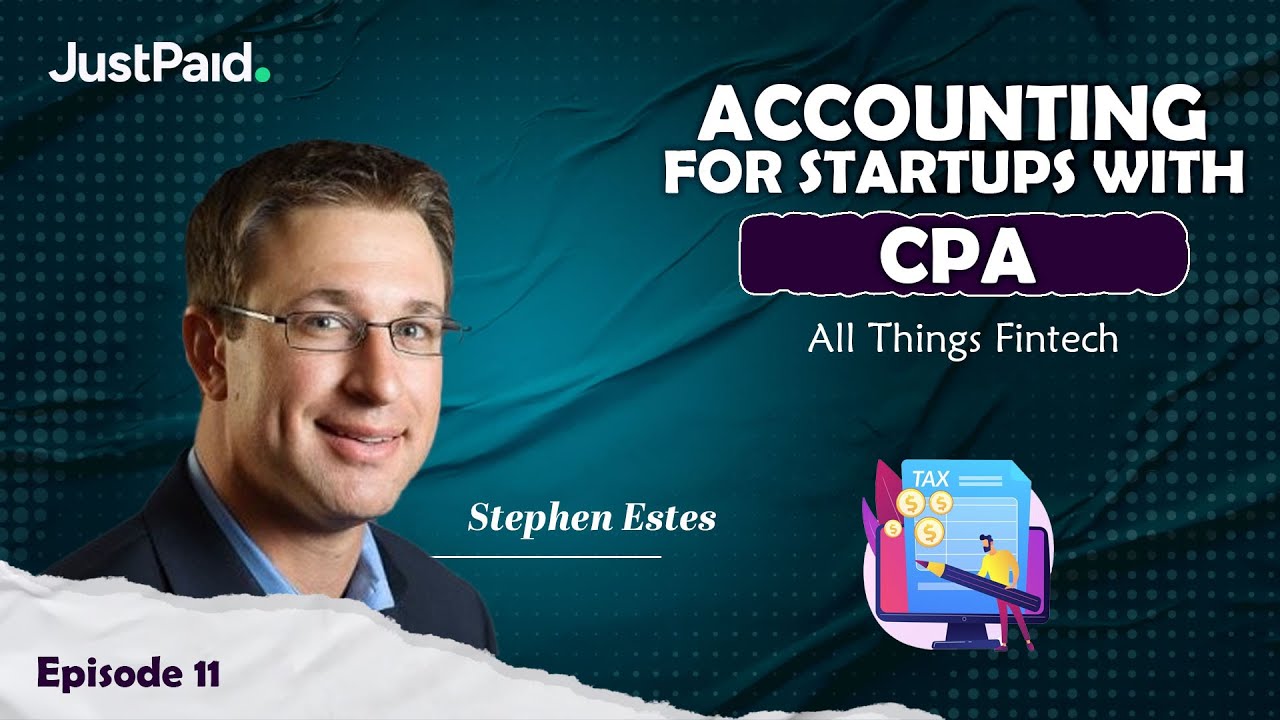 CPA Stephen Estes on JustPaid.io podcast, Startups, Accounting - YouTube