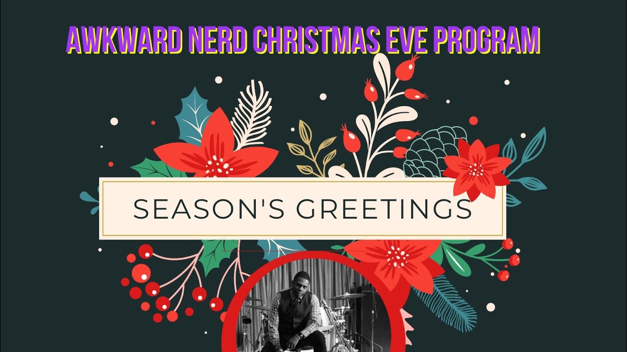 Awkward Nerd Christmas Eve program - YouTube