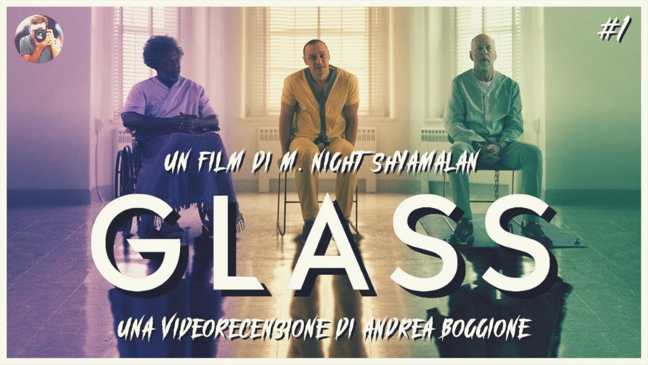 GLASS, LA TRILOGIA DI SHYAMALAN - RECENSIONE #1 - YouTube