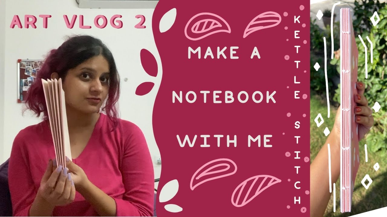 Art Vlog 2 - Making a notebook with Kettle stitch bookbinding method ...