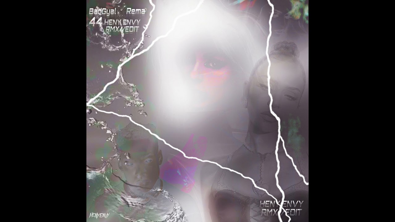 Bad Gyal, Rema - 44 [HENY ENVY ReMiX] - YouTube