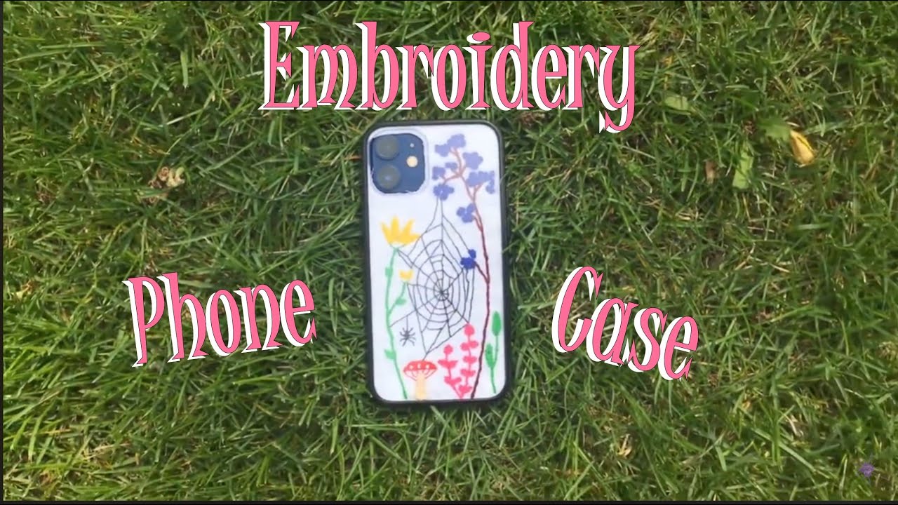 Embroidery Phone Case - YouTube