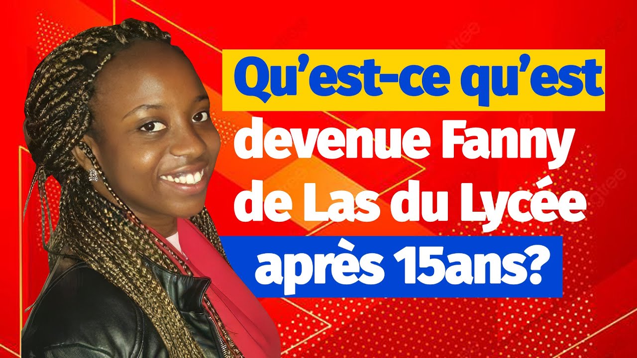 Fany après 15ans de la serie Las du Lycée - YouTube