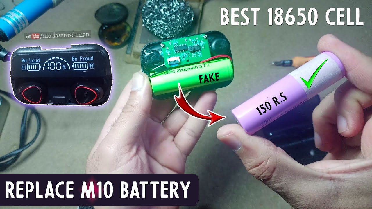 How To Replace M10 Earbuds Powerbank Battery | Best 18650 Cell for M10 ...