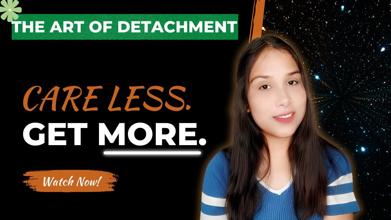 The Art Of Detachment! How to get Detached from People and Situations ...