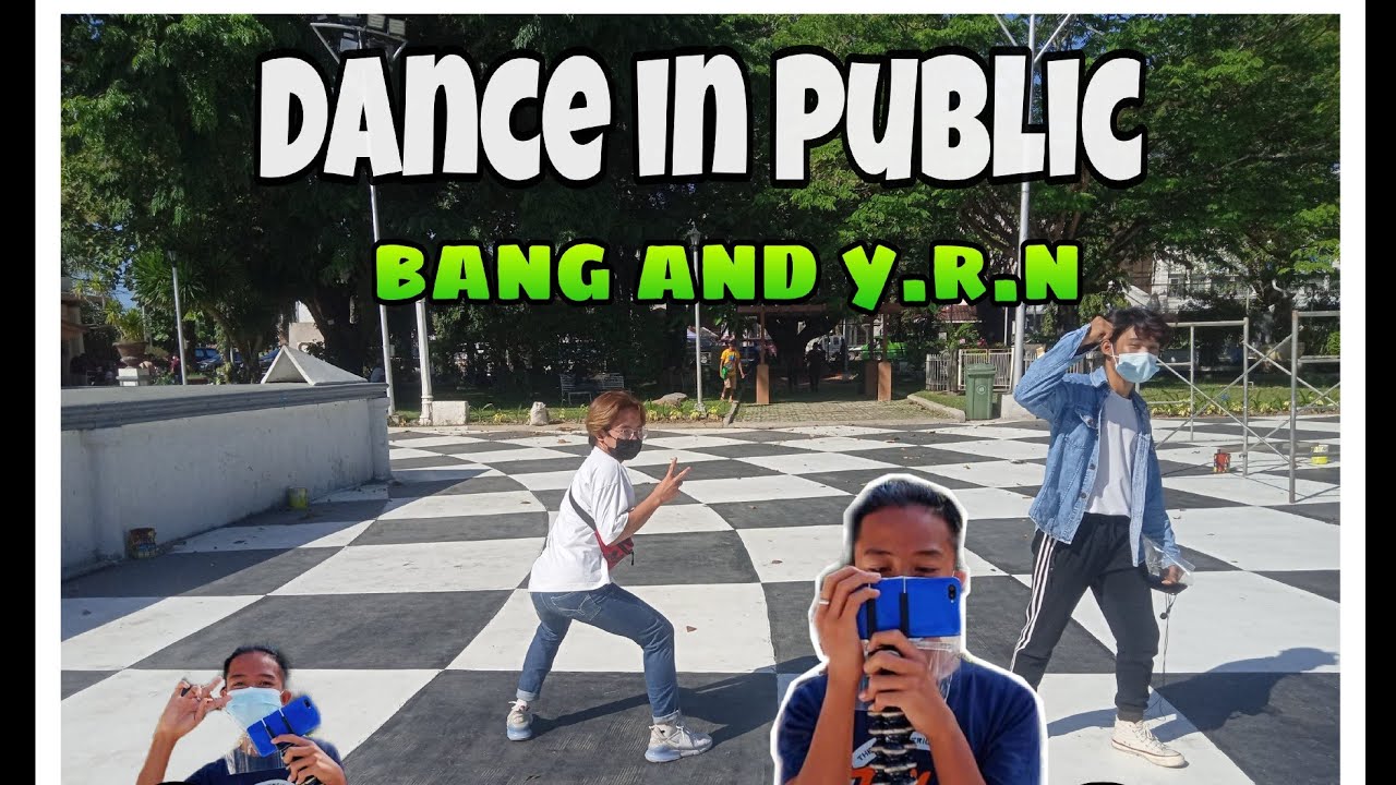 Dance in Public/Bang and Yrn challenge - YouTube