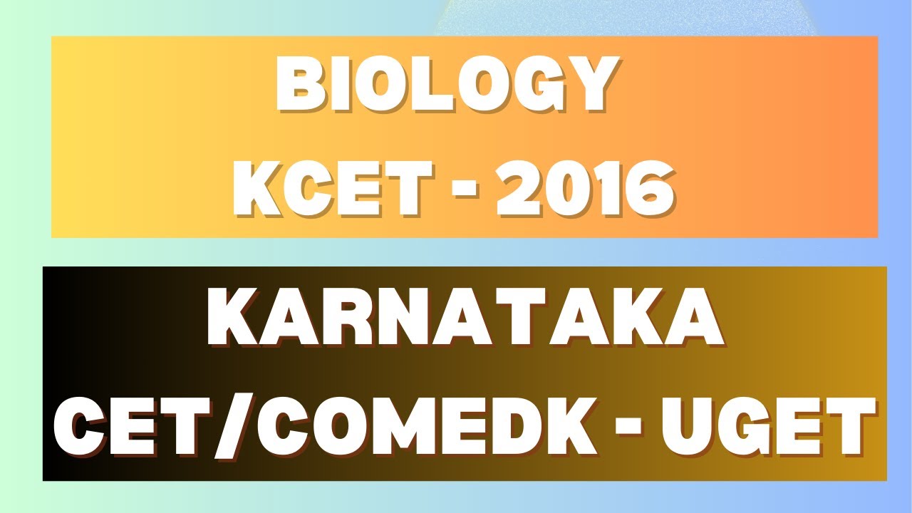 Karnataka CET 2016 Biology Question paper with key answers | KCET 2016 ...