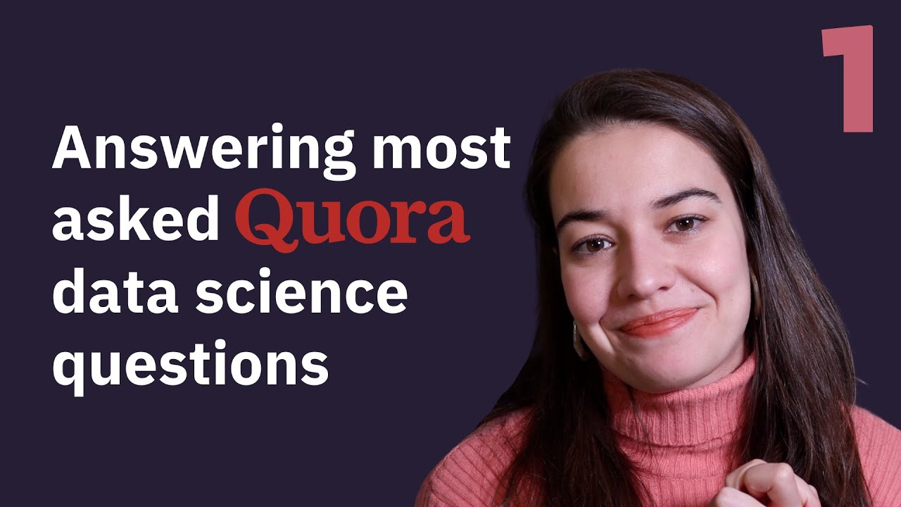 Answering the most asked Data Science Quora questions - Part 1 - YouTube