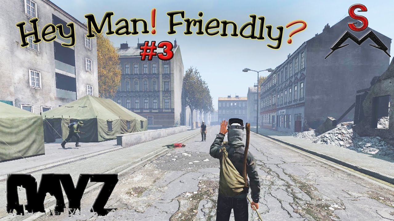 DayZ | Hey Man! Friendly? #3 - YouTube