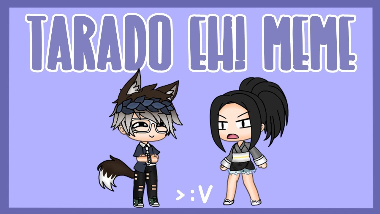 TARADO EH! MEME | GACHA LIFE MEME | Neft UwU - YouTube