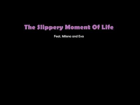 №21 Emi -Slippery Moment Of Life- [Milena and