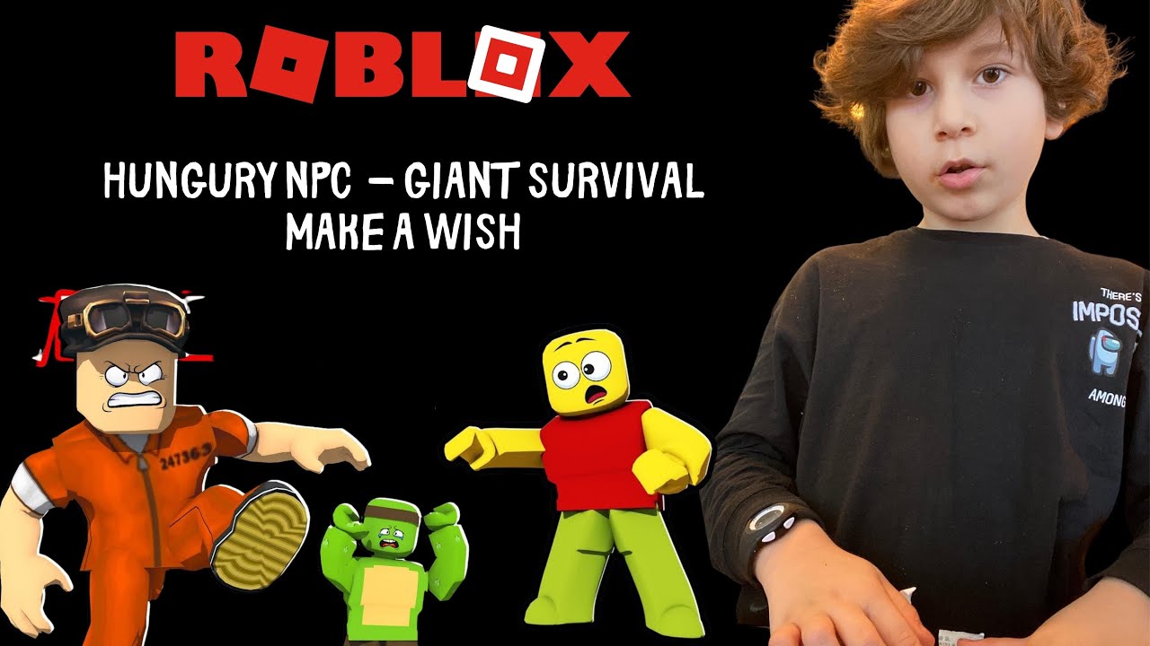 HUNGRY NPC - GIANT SURVIVAL - MAKE A WISH @Roblox - YouTube